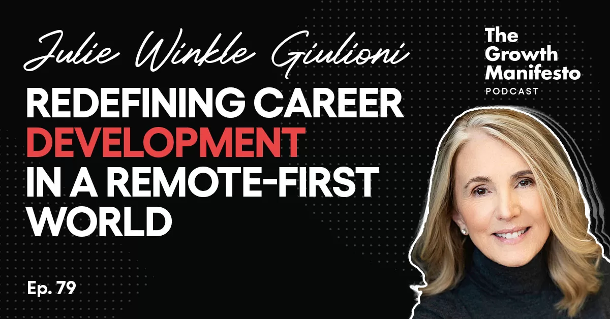 Redefining career development in a remote-first world - Growth Manifesto Podcast
