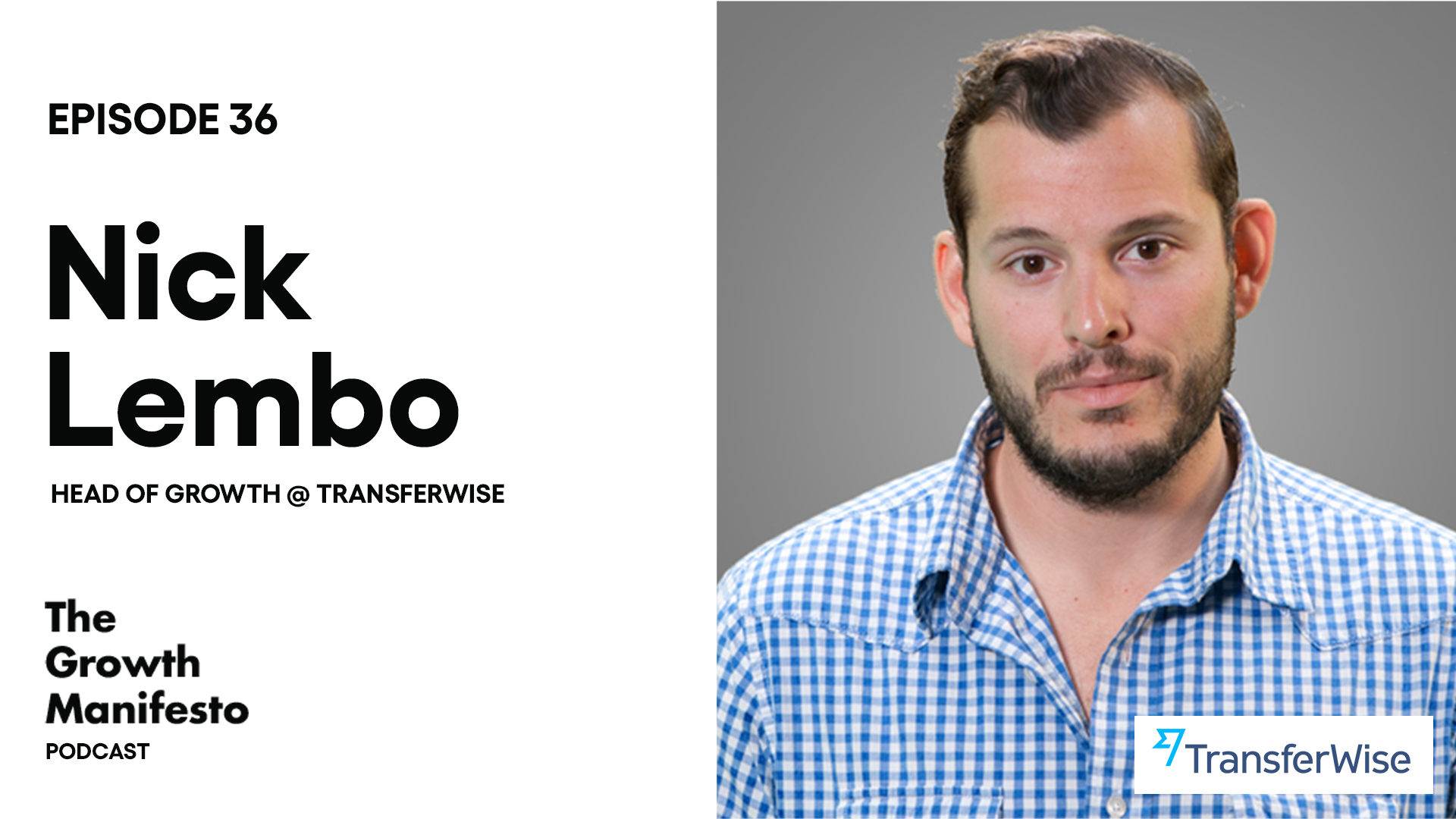 How TransferWise drives growth - Growth Manifesto Podcast